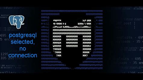 How To Fix Postgresql Selected No Connection In Metasploit Youtube