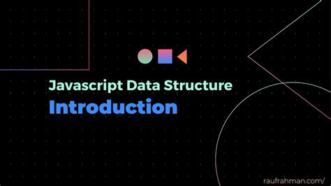 Javascript Data Structure Introduction By Rauf Rahman The Startup