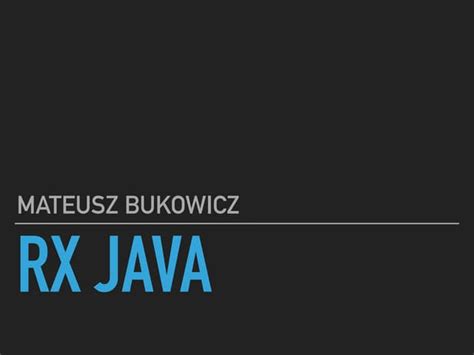 Rx Java Presentation Ppt