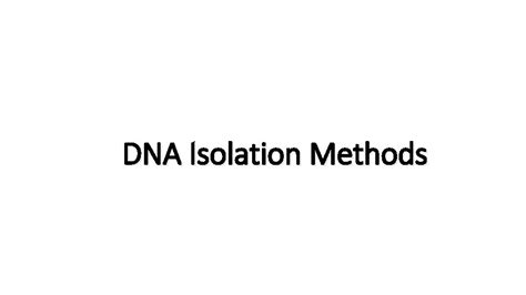 Dna Isolation Methods Dna Isolation Methods Easiest Direct