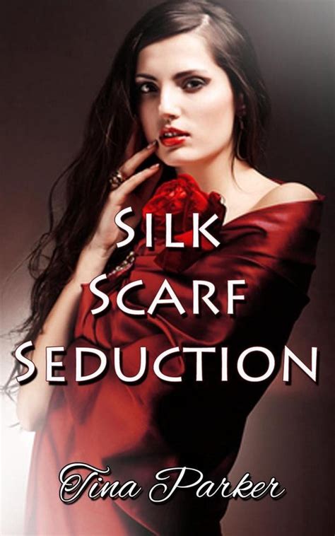 Silk Scarf Seduction Ebook Tina Parker 1230000941457 Boeken Bol