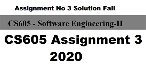 Cs605 Assignment 3 Solution Fall 2020 Fall 2019 By Vuboss Vuboss