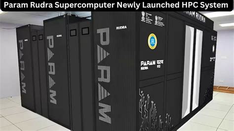What Is The Param Rudra Supercomputer Newly Launched Hpc System By Pm Modi