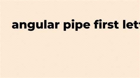 Solved Pipe First Letter Uppercase In Angular Sourcetrail