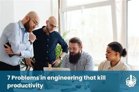 7 Problems In Engineering That Kill Productivity Deepsea