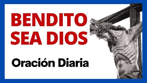 Oración A Jesús Sacramentado Bendito Sea Dios