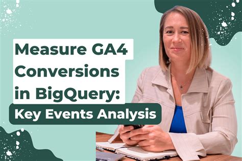 Bigquery Ga4 Conversions Tutorial How To Count Events With Sql