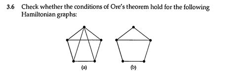 Solved 3 6 Check Whether The Conditions Of Ore S Theorem Chegg Com