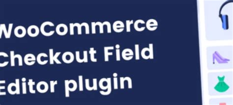 V1725 Woocommerce Checkout Field Editor Free Download Nulled