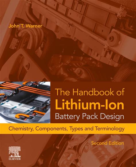 The Handbook Of Lithium Ion Battery Pack Design Chemistry Components Types And Terminology 2