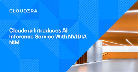 cloudera introduces ai inference service with nvidia nim blog cloudera