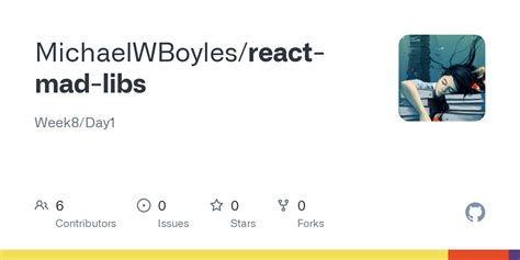 GitHub MichaelWBoyles React Mad Libs Week8 Day1