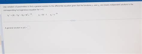 Solved Use Variation Of Parameters To Find A General Chegg Com