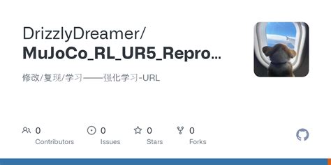 GitHub DrizzlyDreamer MuJoCo RL UR Reproduce 修改 复现 学习 强化学习