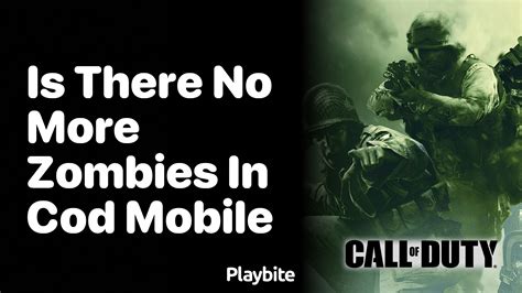 Is There No More Zombies In Cod Mobile Playbite