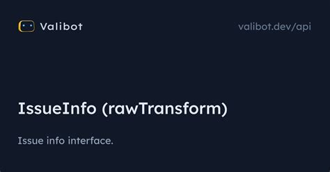 Issueinfo Rawtransform Valibot