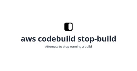 Aws Codebuild Stop Build Fig