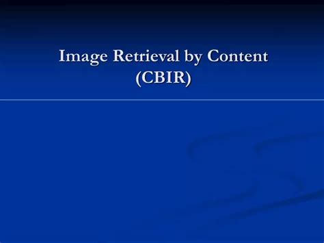 Ppt Image Retrieval By Content Cbir Powerpoint Presentation Free