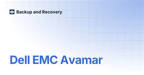 Dell Emc Avamar Backup And Recovery
