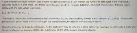 Solved A Byte Oriented Link Layer Protocol Uses A Frame Chegg