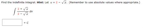 solved find the indefinite integral hint let u 2 x