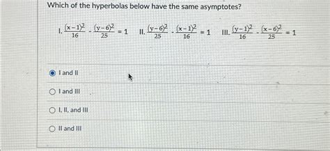 solved which of the hyperbolas below have the same