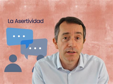 La Asertividad La Estructura En 4 Pasos Que Funciona Assertiveness