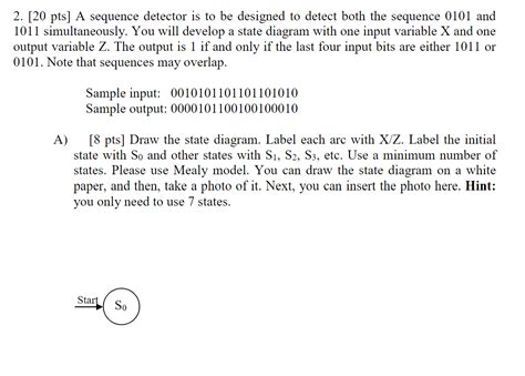 Solved 2 [20 Pts] A Sequence Detector Is To Be Designed To
