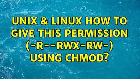 Unix And Linux How To Give This Permission R Rwx Rw Using Chmod 2 Solutions Youtube