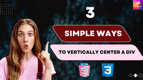 Simple Ways To Vertically Center A Div Be Problem Solver