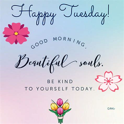 Good Morning Happy Tuesday Beautiful Souls Goodmorning Good Gmw