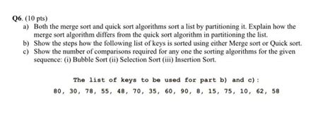 Solved Q6 10 Pts A Both The Merge Sort And Quick Sort