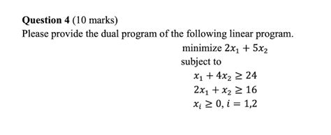 solved question 4 10 marks please provide the dual program