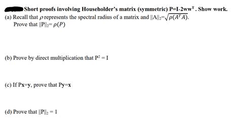 Solved Short Proofs Involving Householders Matrix