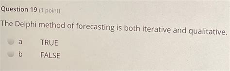 Solved Question 19 1 Point The Delphi Method Of