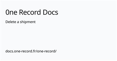 Delete A Shipment 0ne Record Docs