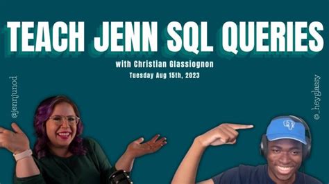 Jenn Junod On Linkedin Teach Jenn Sql Queries With Christian Glassiognon