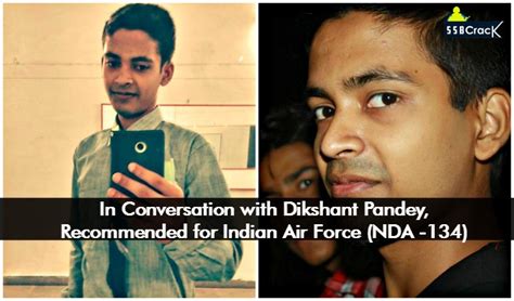 In Conversation With Dikshant Pandey Recommended For Indian Air Force Nda 134
