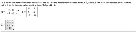 Solved Let S Be The Transformation Whose Matrix Is A And Chegg Com