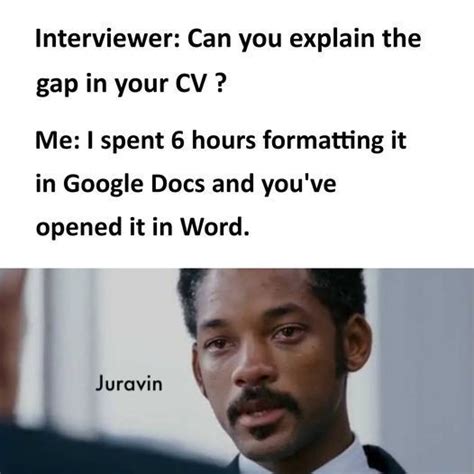 Interviewer Can You Explain The Gap In Your Cv Me I Spent 6 Hours