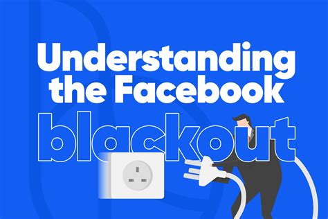 Understanding The Facebook Blackout Bmit