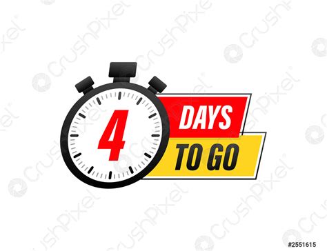 4 Days To Go Countdown Timer Clock Icon Time Icon Stock Vector 2551615 Crushpixel