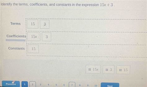 Solved Identify The Terms Coefficients And Constants In The