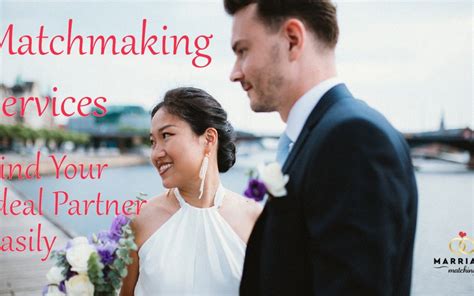 Get Your Best Match With Marriage Matching Matchmaker Services