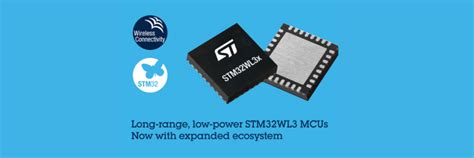 Stm32wl33 Wireless Microcontrollers For Long Range Low Power Iot Applications