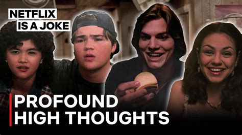 Profound High Thoughts From That 90s Show Netflix Youtube