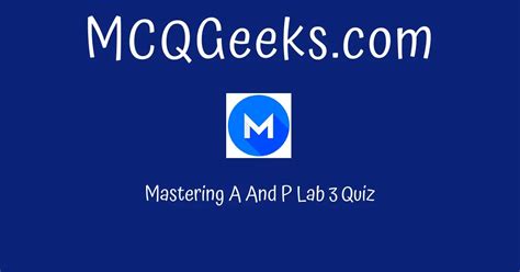 Mastering A And P Lab 3 Quiz Solution MCQGeeks Com