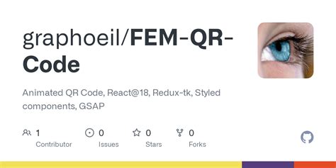 GitHub Graphoeil FEM QR Code Animated QR Code React 18 Redux Tk Styled Components GSAP