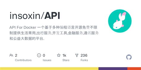 GitHub insoxin API API For Docker 一个基于多种编程语言开源免费不限制提供生活常用 出行服务 开发工具 金融服务 通讯服务和公益大数据的平台