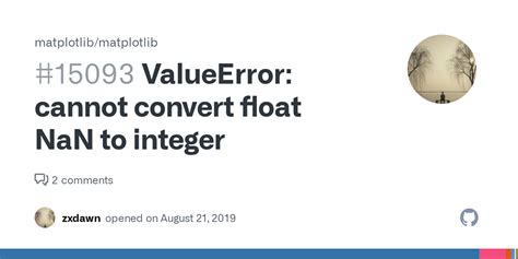 Valueerror Cannot Convert Float Nan To Integer Issue Matplotlib Matplotlib Github